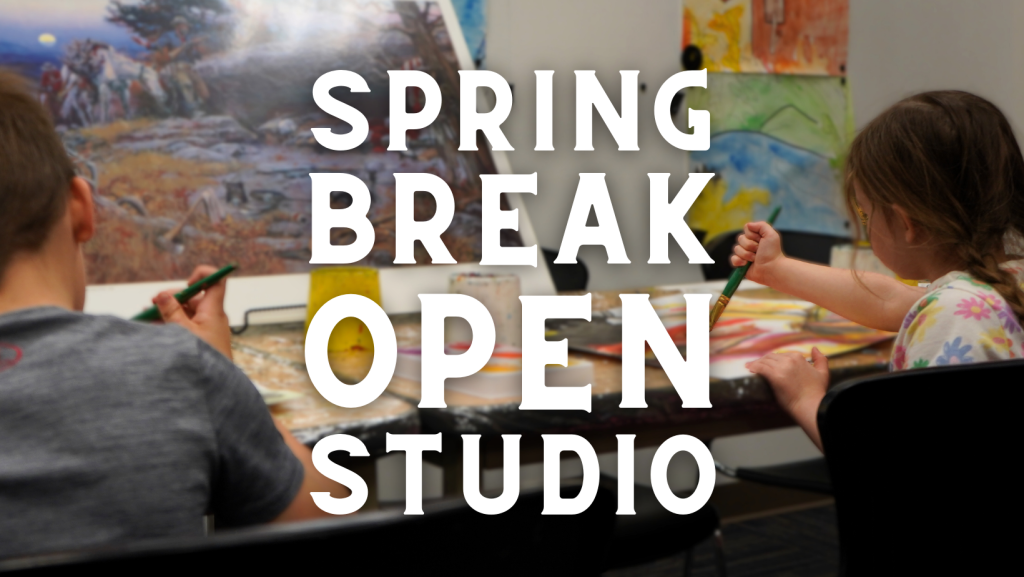 Spring Break Open Studio - Sid Richardson Museum - Fort Worth, Texas
