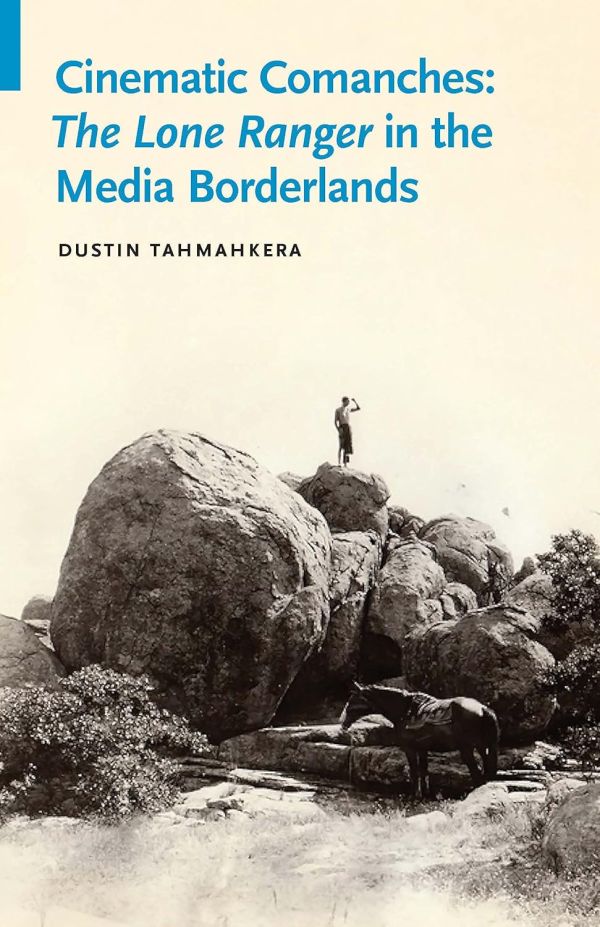 Cinematic Comanches and a Legacy of Agency - Sid Richardson Museum ...